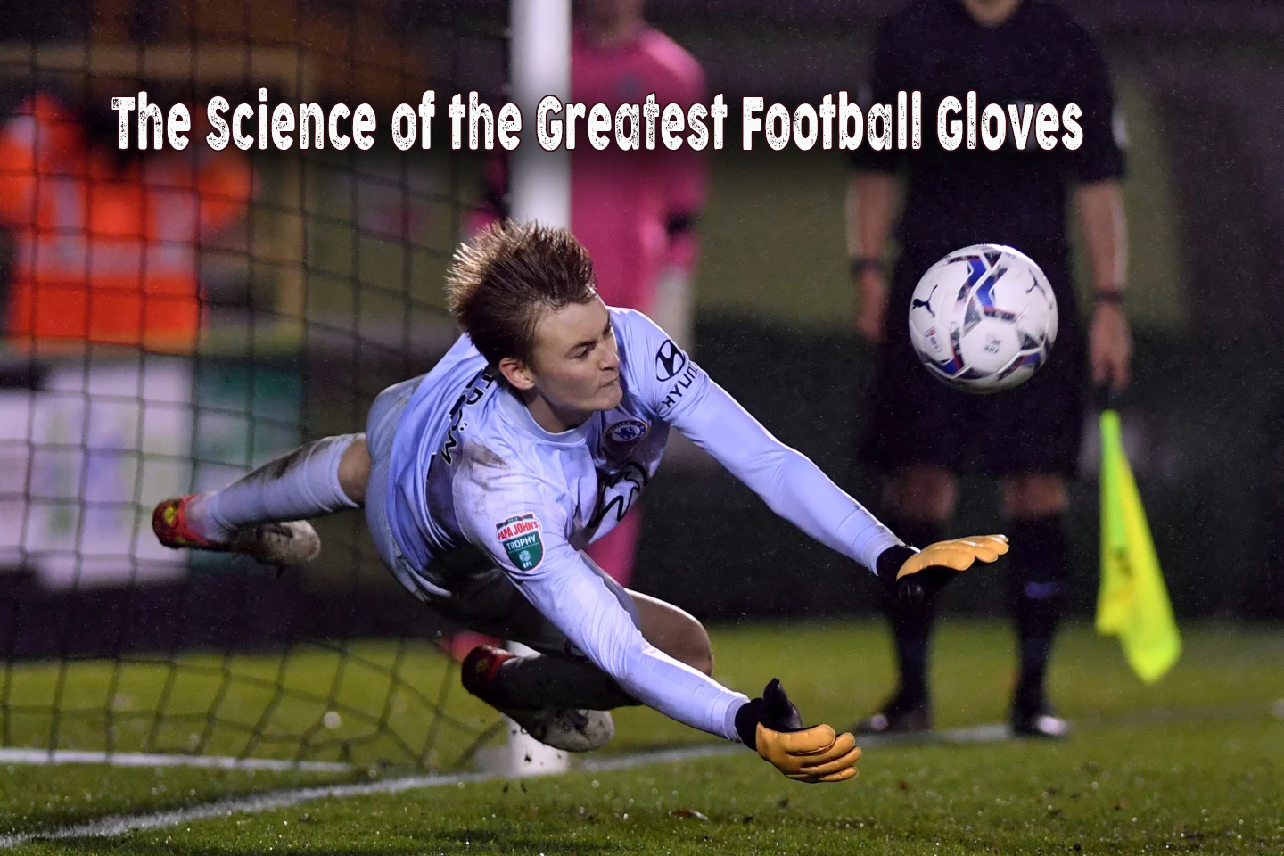 The Science of the Best Football Gloves: Materials and Technologies ...