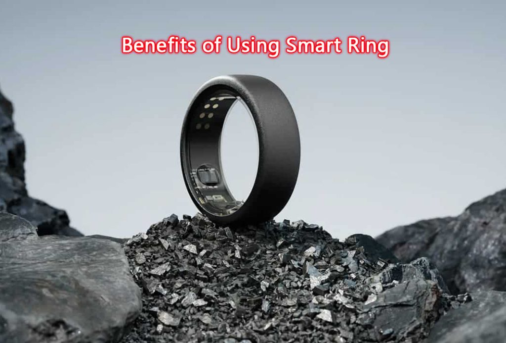 The Benefits of Using Smart Ring Health Trackers – GTR Critic